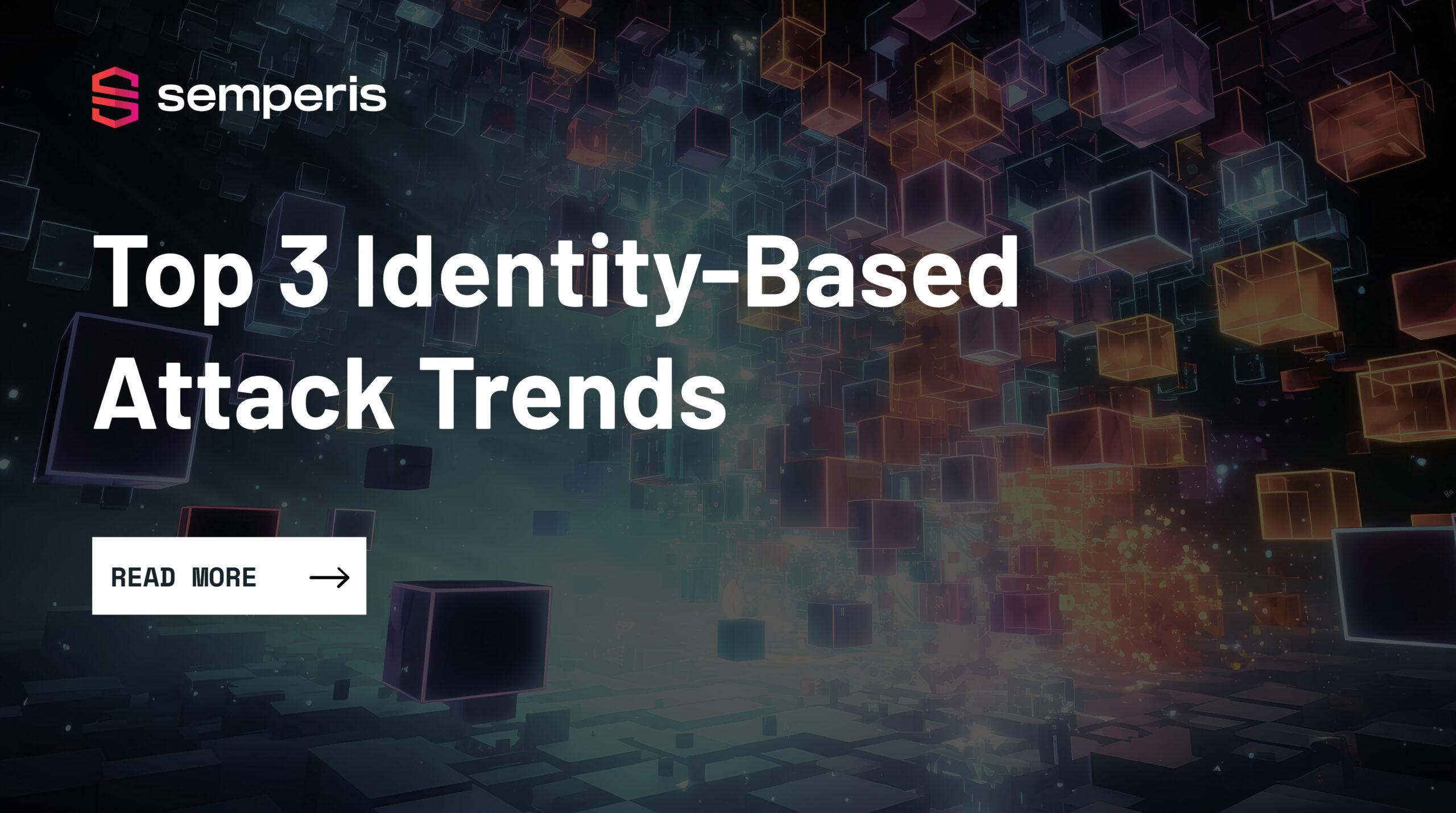 Top 3 Identity-Based Attack Trends to Watch in 2024 - Semperis Top 3 Identity-Based Attack Trends to Watch in 2024 - Semperis
