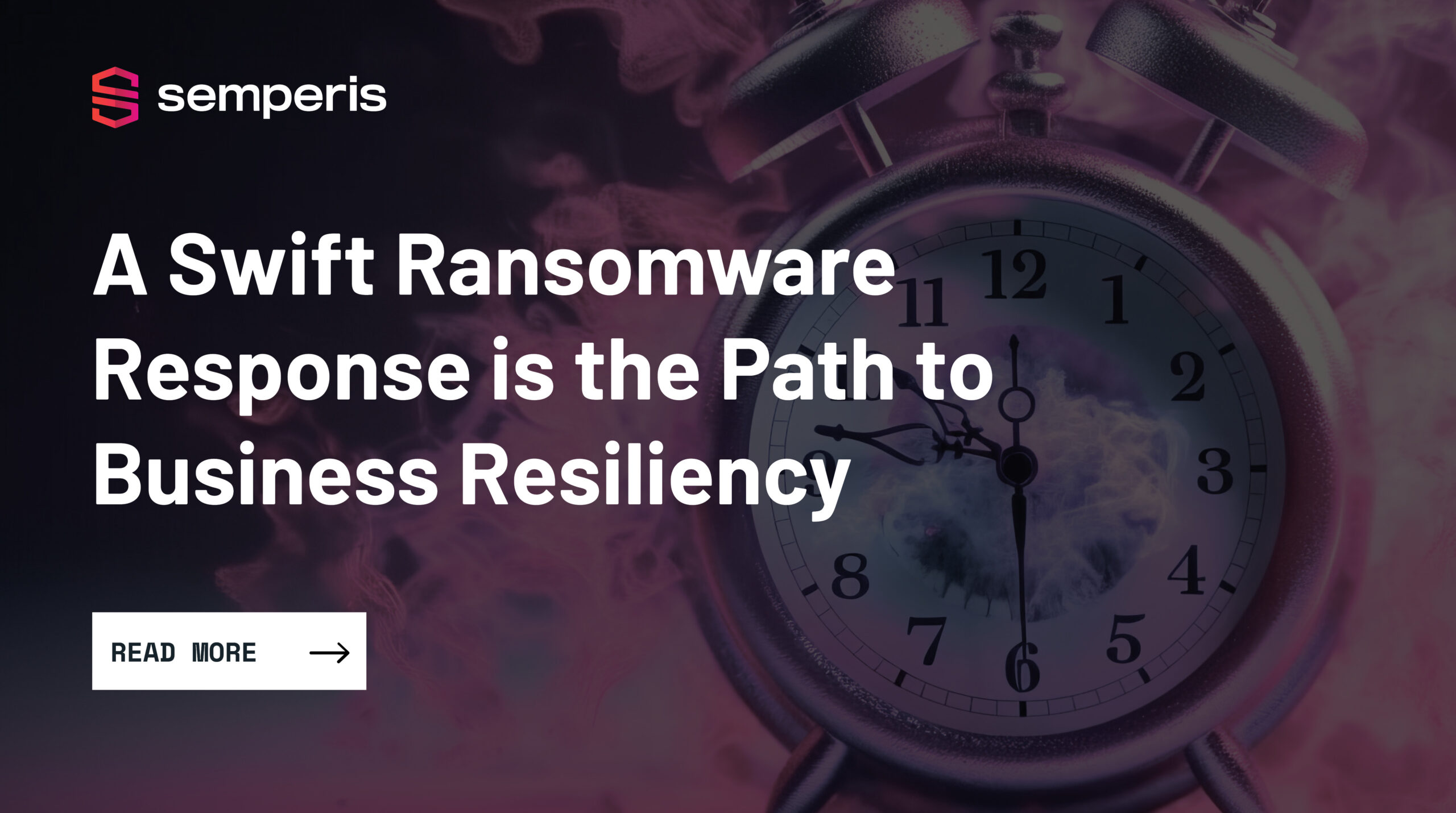 A Swift Ransomware Response is the Path to Business Resiliency - Semperis