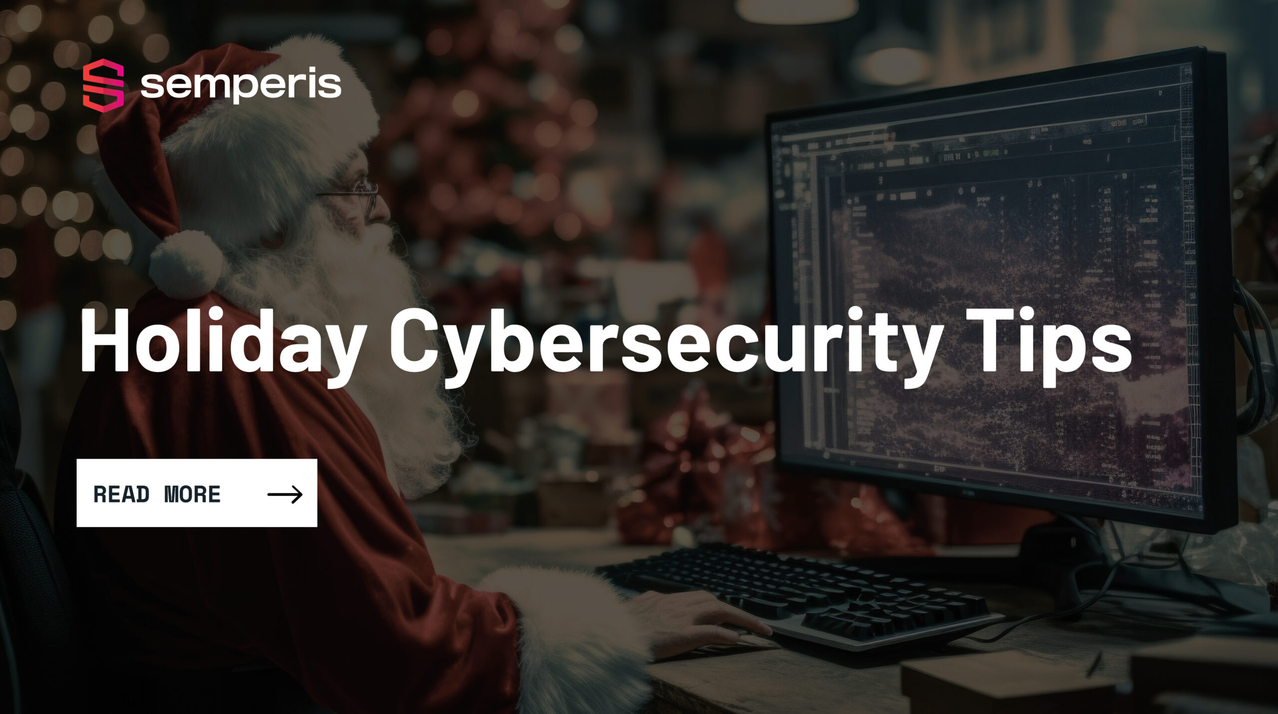 Holiday Cybersecurity Tips | Semperis AD Security Guide Holiday Cybersecurity Tips | Semperis AD Security Guide