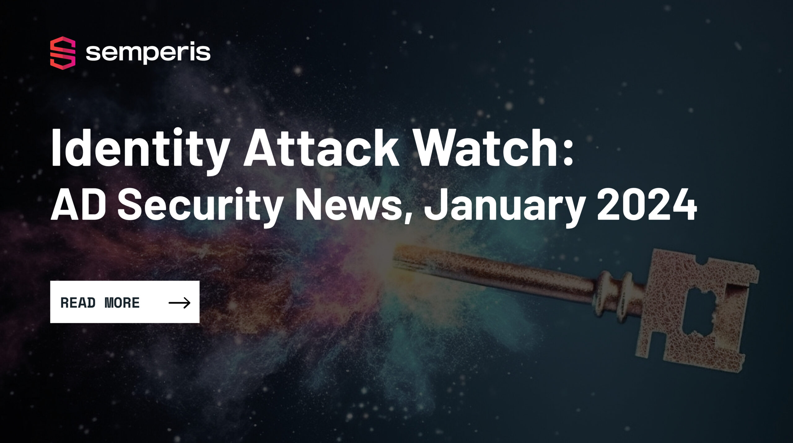 Identity Attack Watch: AD Security News, January 2024 - Semperis