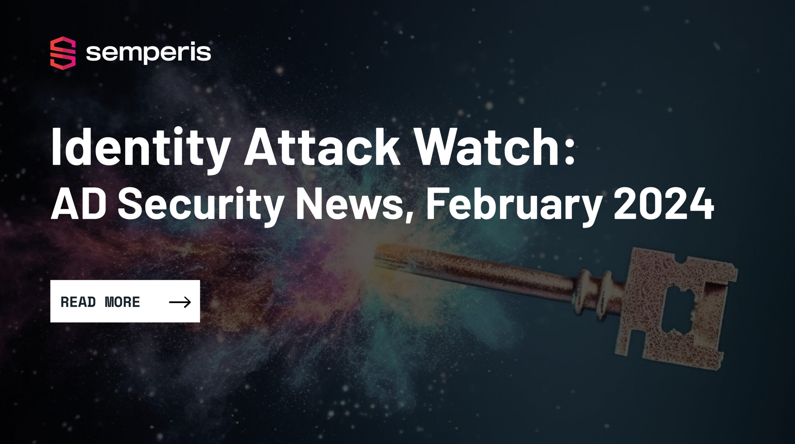 Identity Attack Watch: AD Security News, February 2024 - Semperis