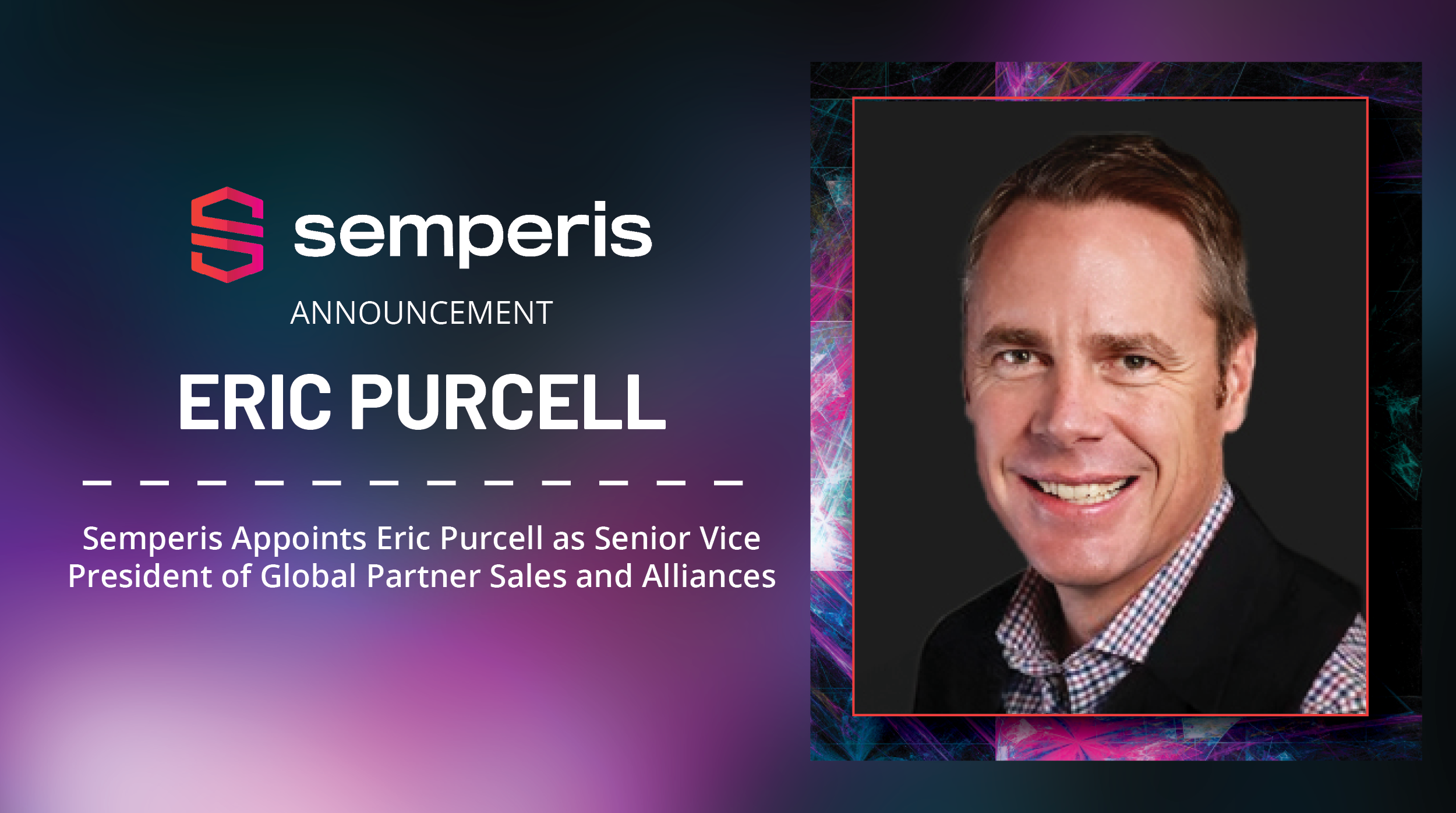 Semperis Appoints Eric Purcell as Senior Vice President of Global ...